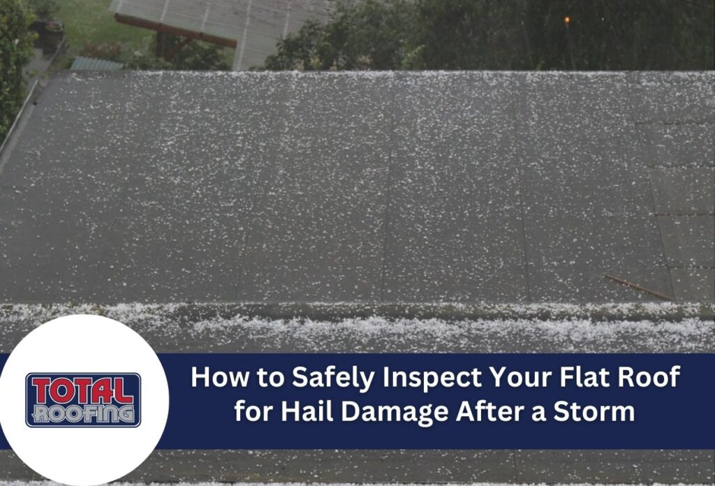 How to Check a Flat Roof for Hail Damage After a Storm